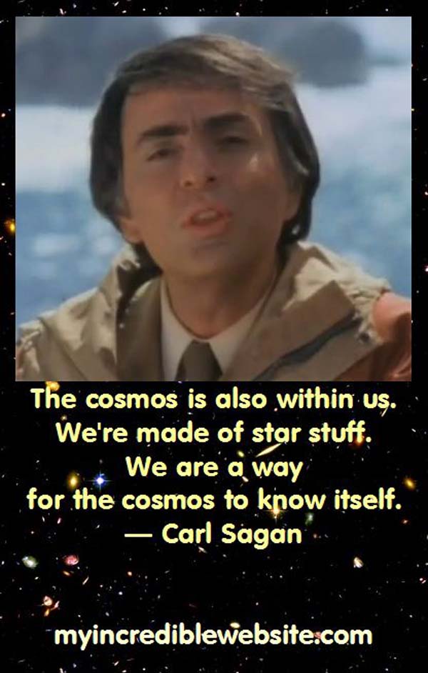 Carl Sagan: We Are Made of Star Stuff – My Incredible Website
