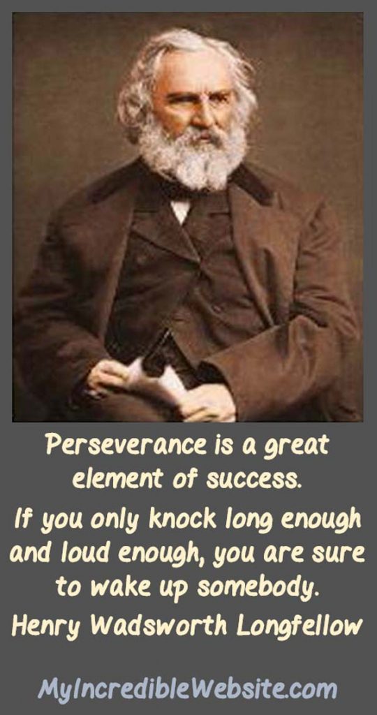 Henry Wadsworth Longfellow: On Perseverance – My Incredible Website