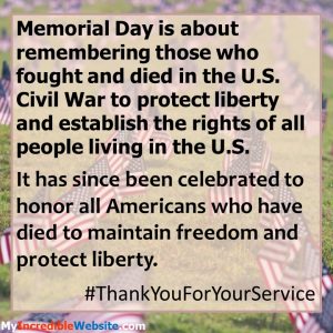 Remember Memorial Day! Thank You For Your Service – My Incredible Website
