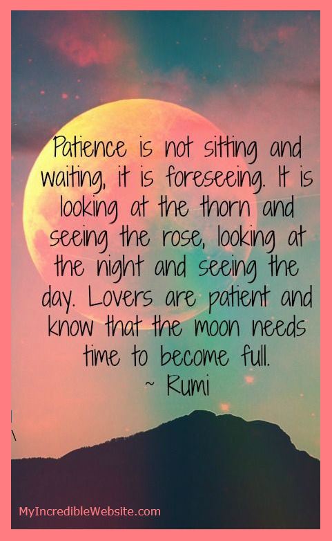 Rumi: On Patience – My Incredible Website